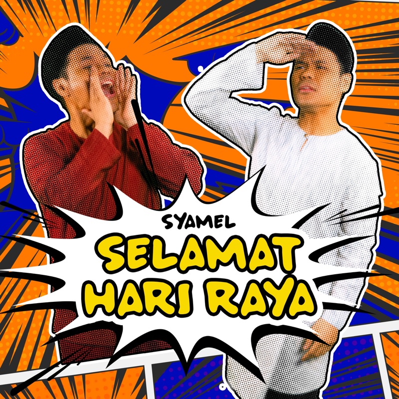 Selamat Hari Raya - Syamel: Song Lyrics, Music Videos & Concerts
