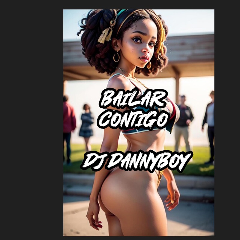 BAILAR CONTIGO AFRO HOUSE - DJ DANNYBOY Tv: Song Lyrics, Music Videos & Concerts