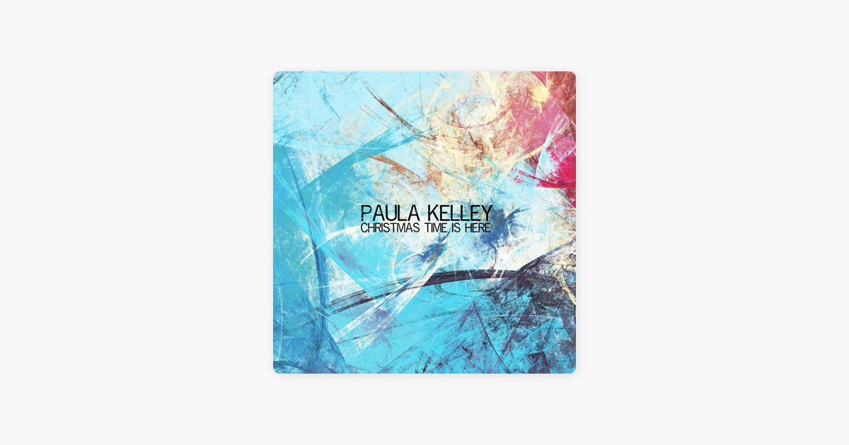 ‎Christmas Time Is Here (Transcontinental Drift) - Song by Paula Kelley ...