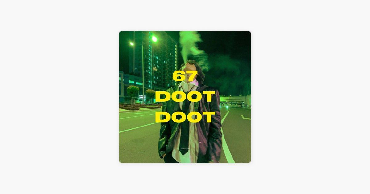 ‎67 doot doot - GauravWの曲 - Apple Music