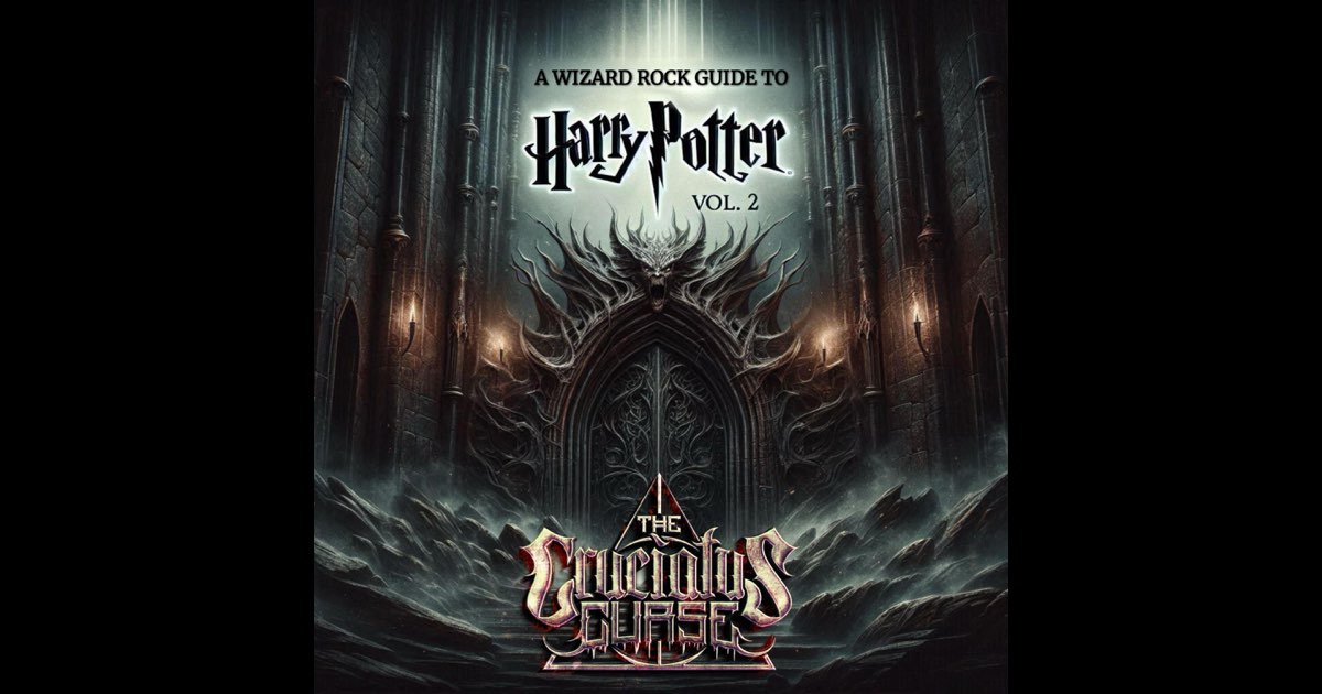 ‎A Wizard Rock Guide To Harry Potter, Vol. 2 - Album by The Cruciatus ...