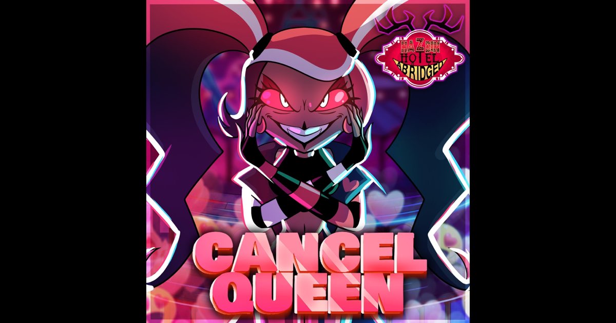 ‎Cancel Queen (Hazbin Hotel Abridged Original Soundtrack) (feat ...