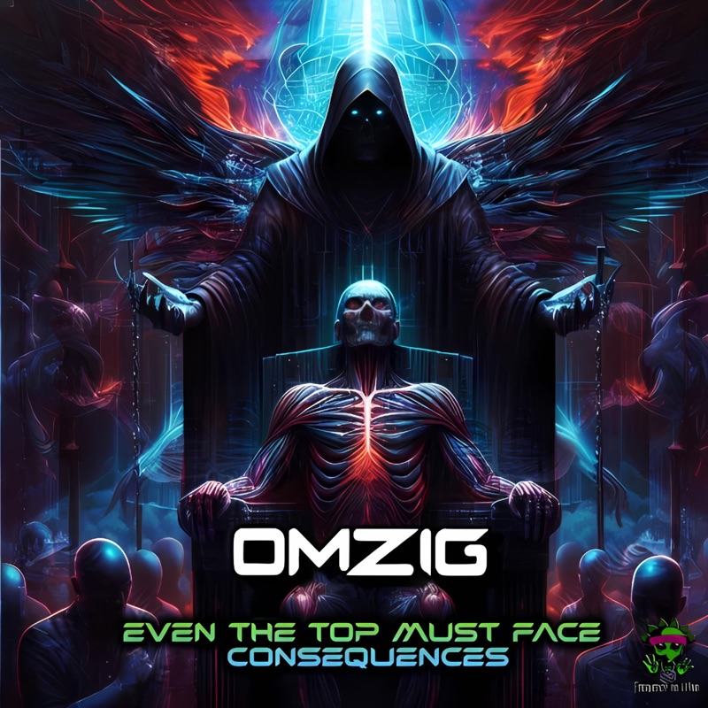 OMZIG-Even The Top Must Face Consequences 145BPM - OMZIG: Song Lyrics, Music Videos & Concerts
