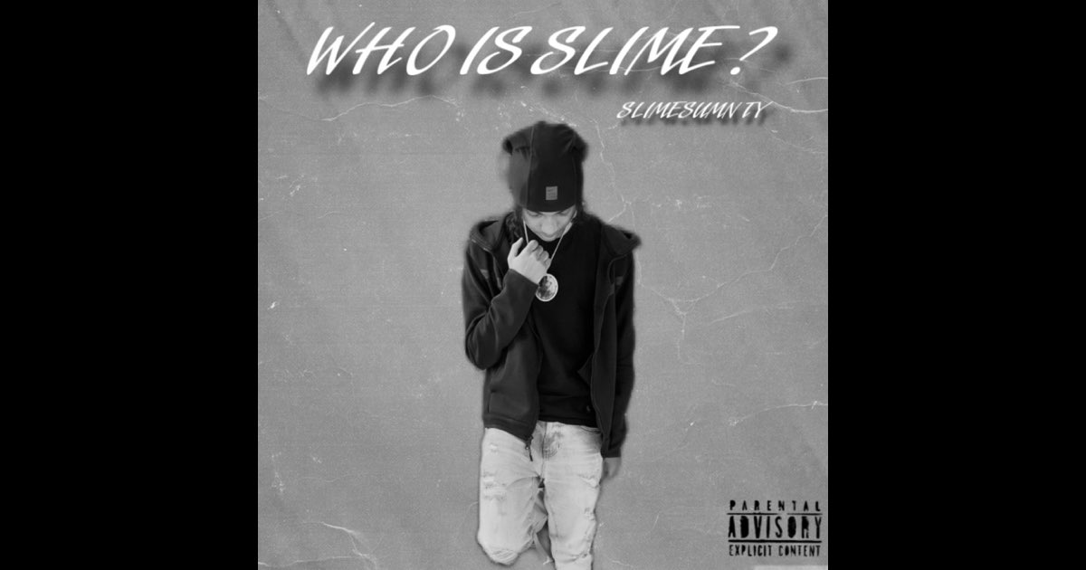 ‎Who Is Slime? - Album by Slimesumnty - Apple Music