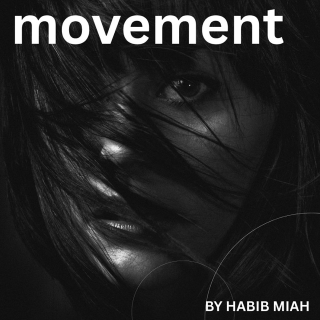 Movement by HABIB MIAH | Listen on Apple Music, Tidal, iHeart | PUSH.fm