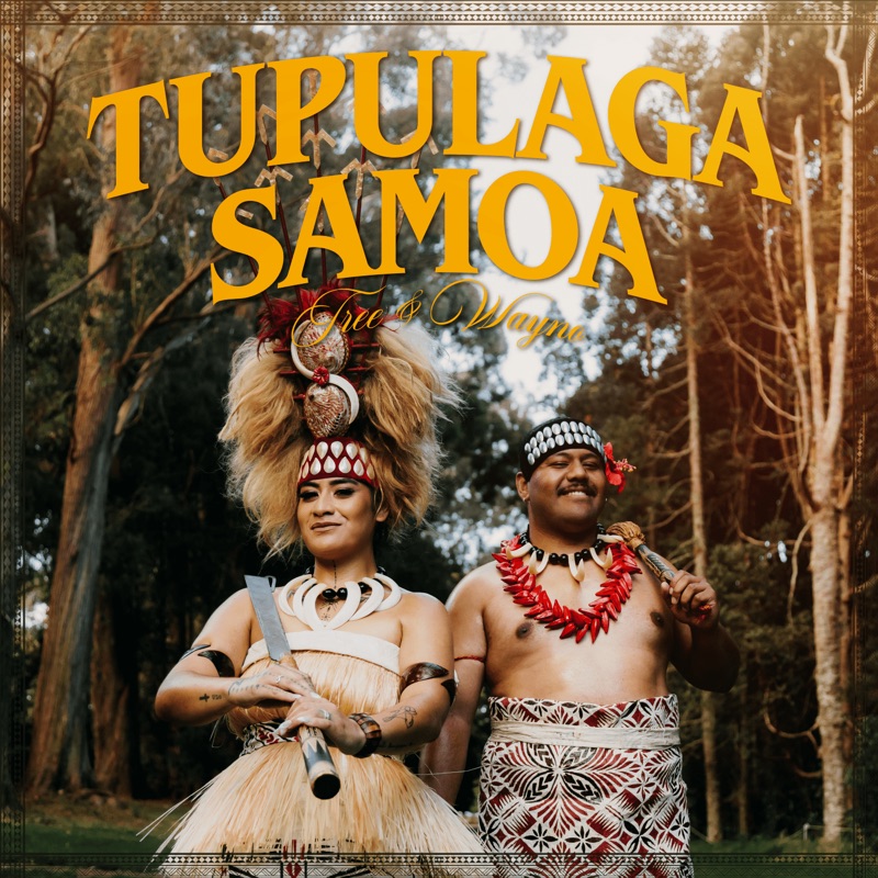 Tupulaga Samoa - Tree & Wayno: Song Lyrics, Music Videos & Concerts