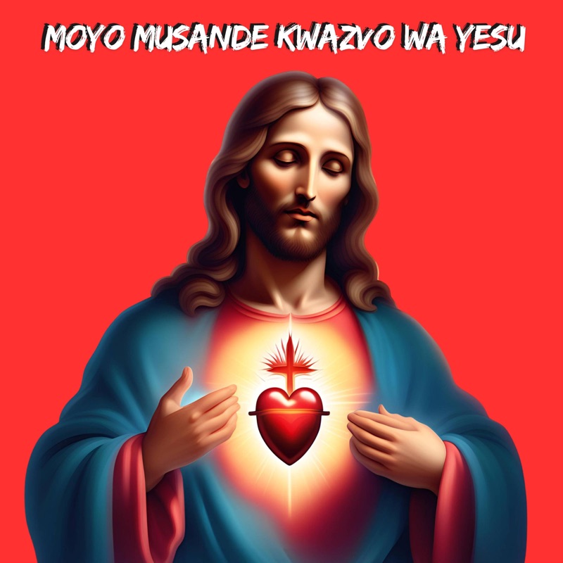 Moyo Musande Kwazvo Wa Yesu - Midlands Catholic Chorale: Song Lyrics ...