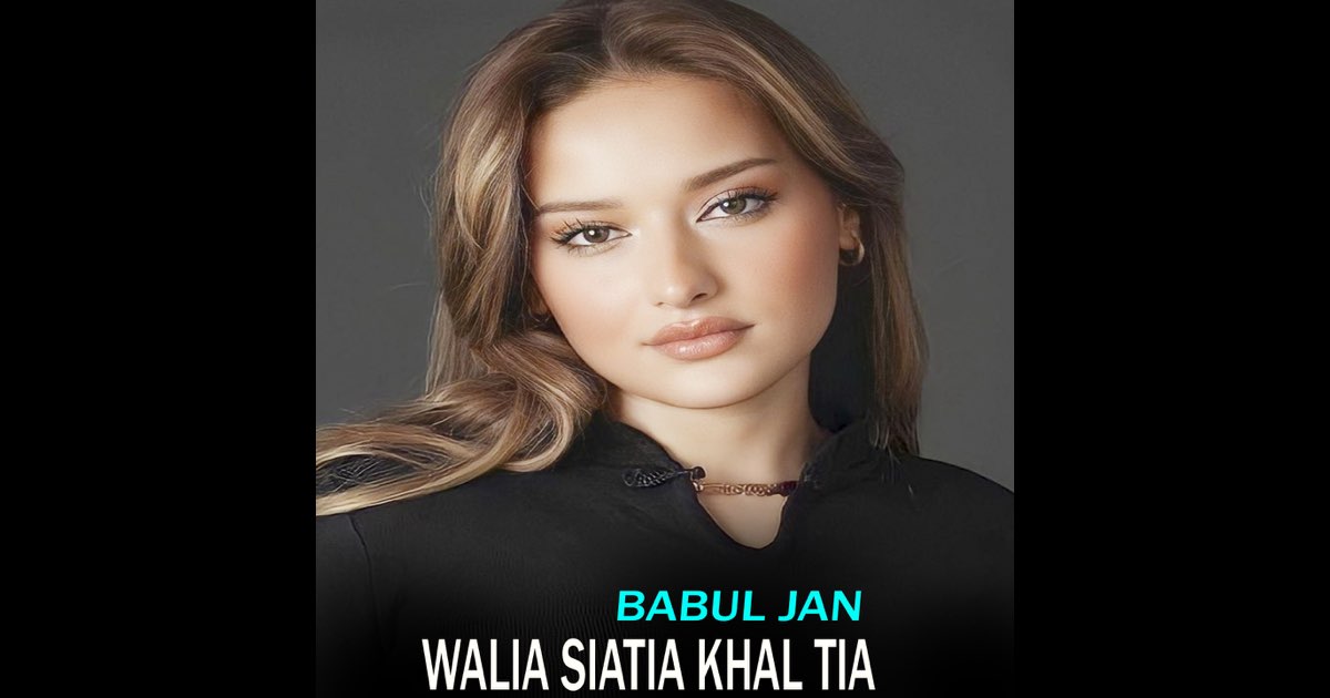 ‎Walia Siatia Khal Tia - Album by Babul Jan - Apple Music