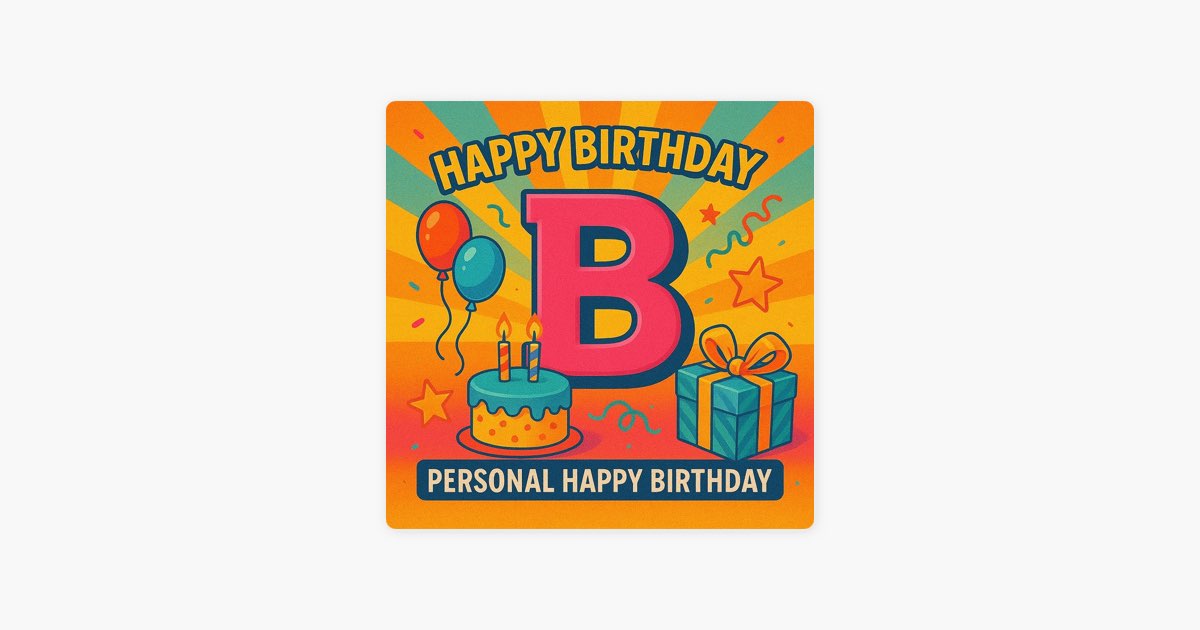 ‎Happy Birthday B - Album by Personal Happy Birthday - Apple Music