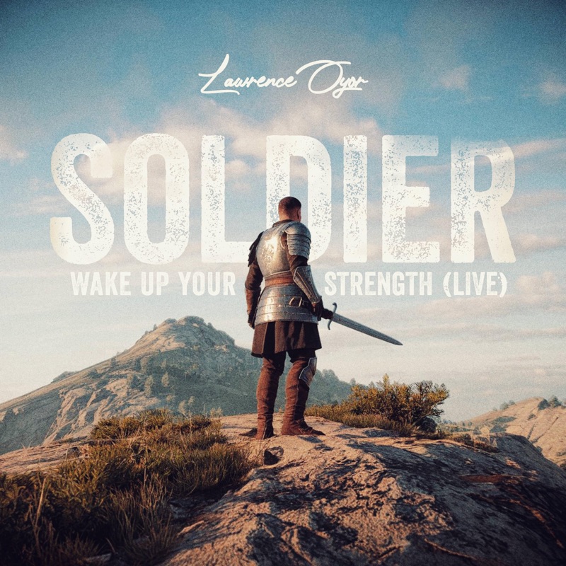 Soldier wake up your strength - Lawrence Oyor: Song Lyrics, Music ...