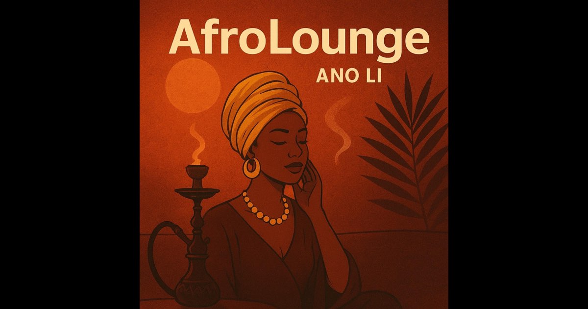 ‎Afro Lounge Music - Album by ANO LI - Apple Music