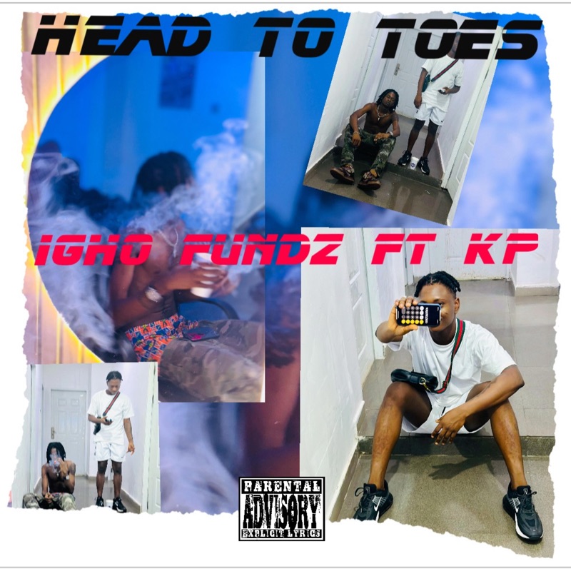 Head to Toes (feat. K P) - Igho Fundz: Song Lyrics, Music Videos & Concerts