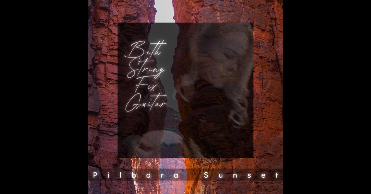 ‎Pilbara Sunset - Single - Album by Beth String Fix Guitar - Apple Music
