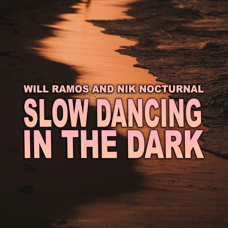 Slow Dancing In the Dark - Will Ramos & Nik Nocturnal: letras de ...