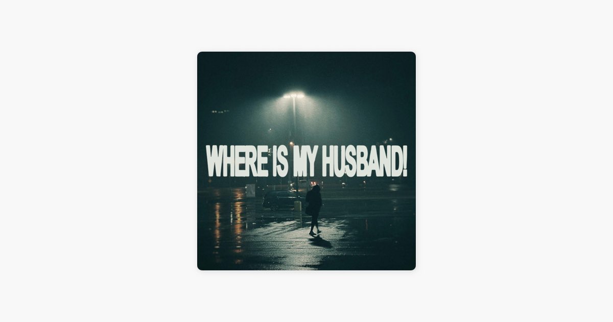 ‎WHERE IS MY HUSBAND! - Song by Our Last Night - Apple Music
