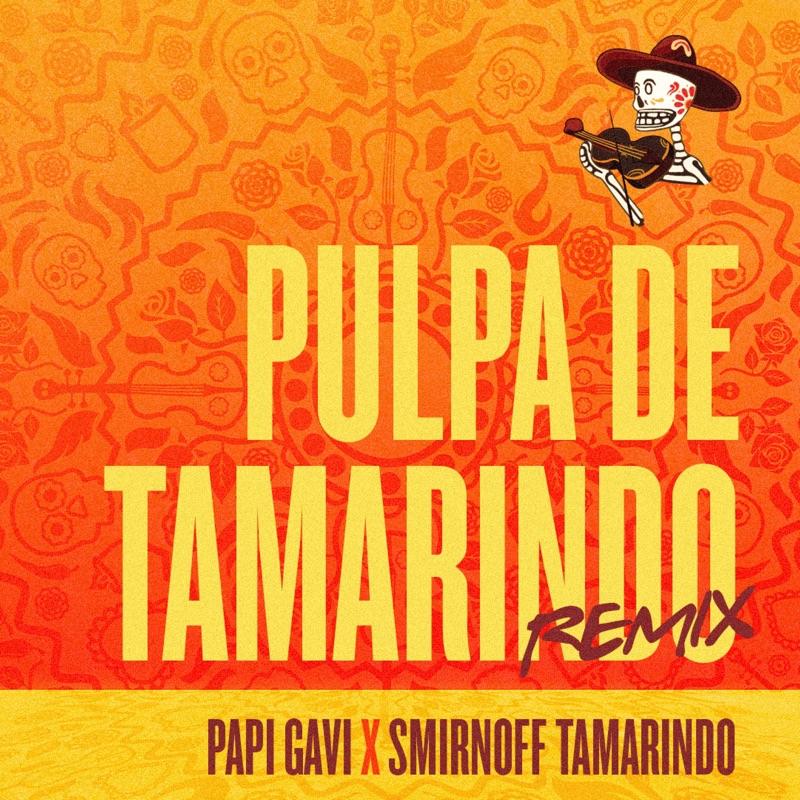 Pulpa de Tamarindo (feat. Smirnoff Tamarindo) [Remix] - Papi Gavi: Song ...