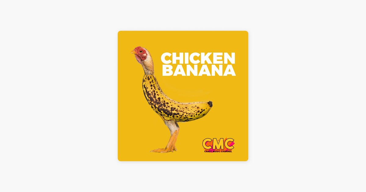 ‎Chicken Banana – Song by Crazy Music Channel – Apple Music