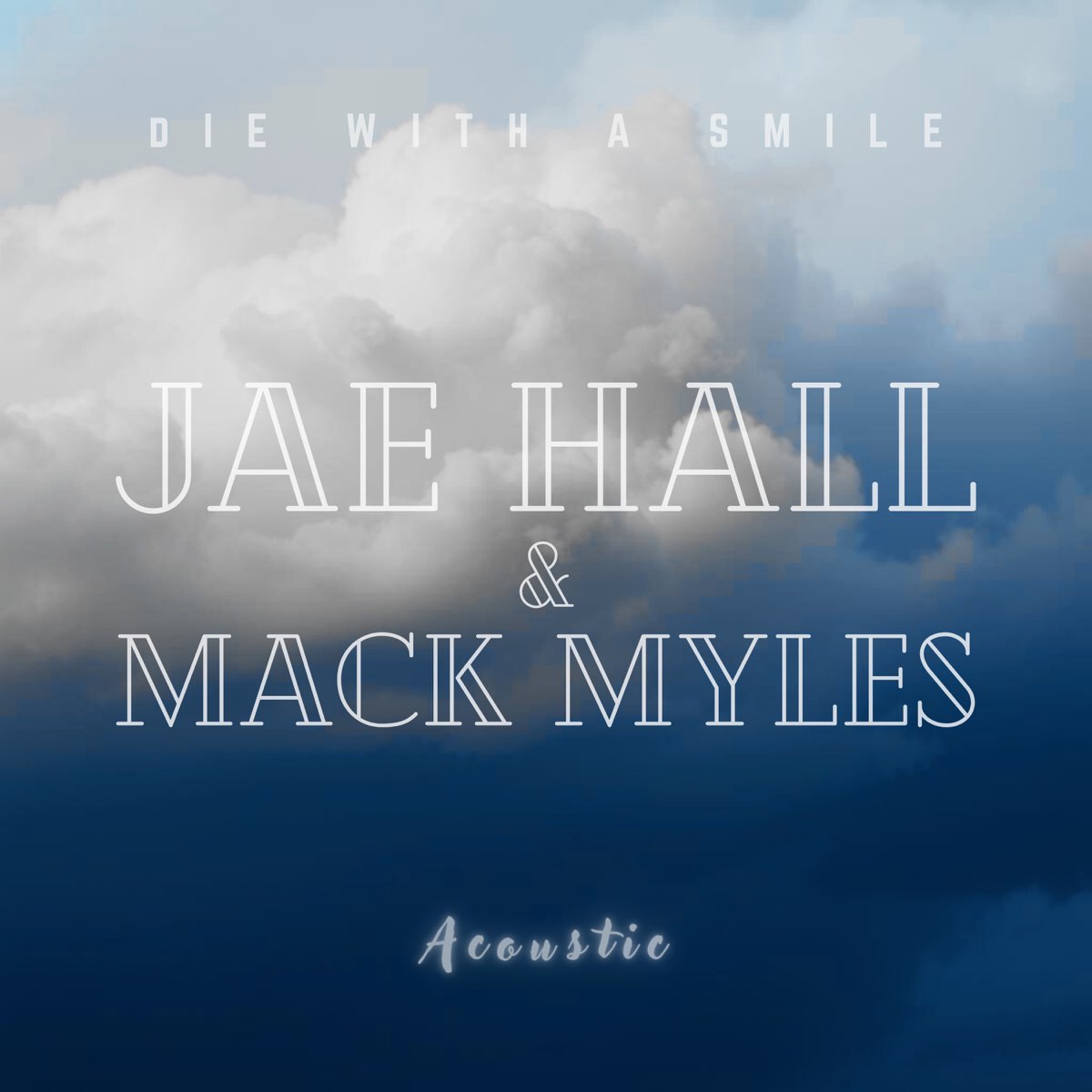 ‎Die With a Smile (Acoustic) - Single - Album by Jae Hall & Mack Myles ...