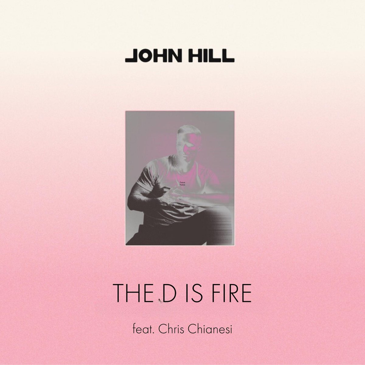 ‎The D Is Fire (feat. Chris Chianesi) - Single - Album by John Hill ...