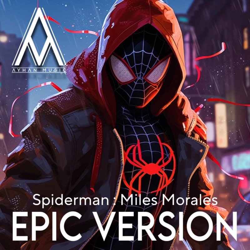 SPIDER-MAN: Miles Morales Theme (EPIC VERSION) - Ayhan Music: Song ...