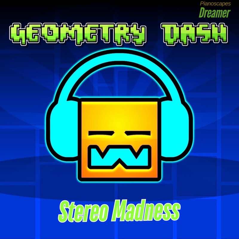 Geometry Dash Stereo Madness Pianoscapes Dreamer Song Lyrics