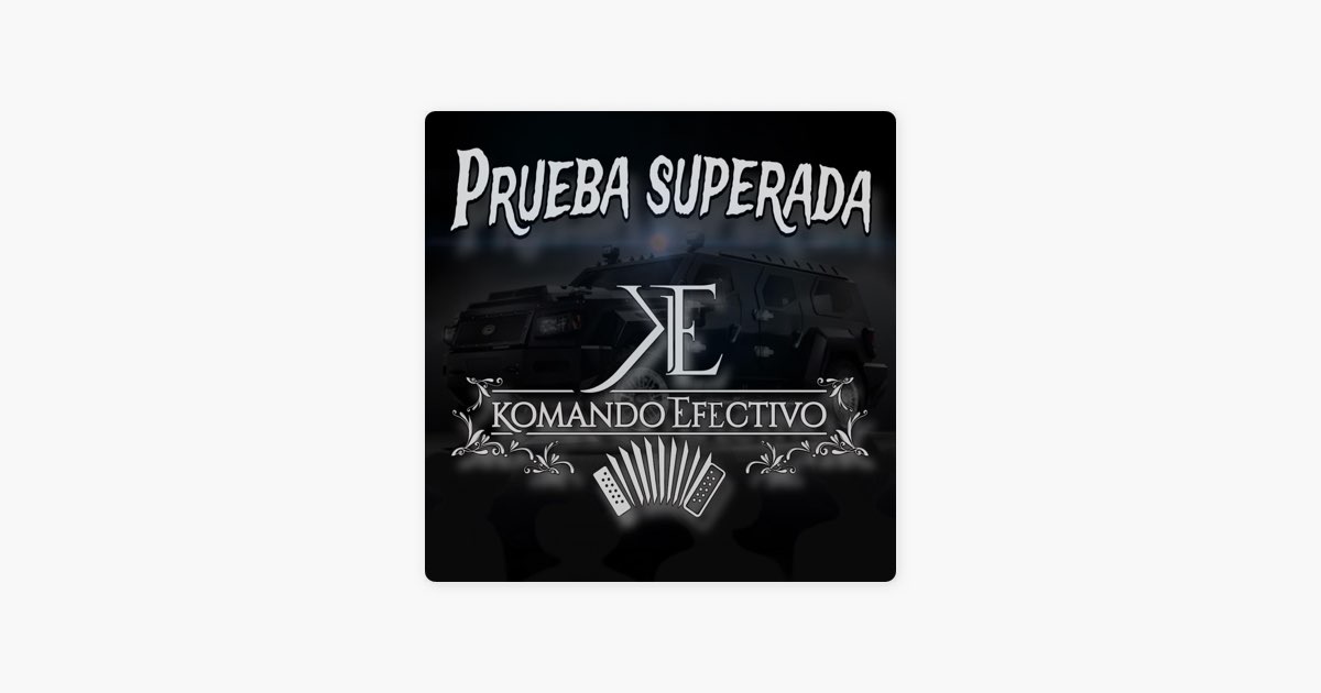‎Prueba Superada - Song by Komando Efectivo - Apple Music