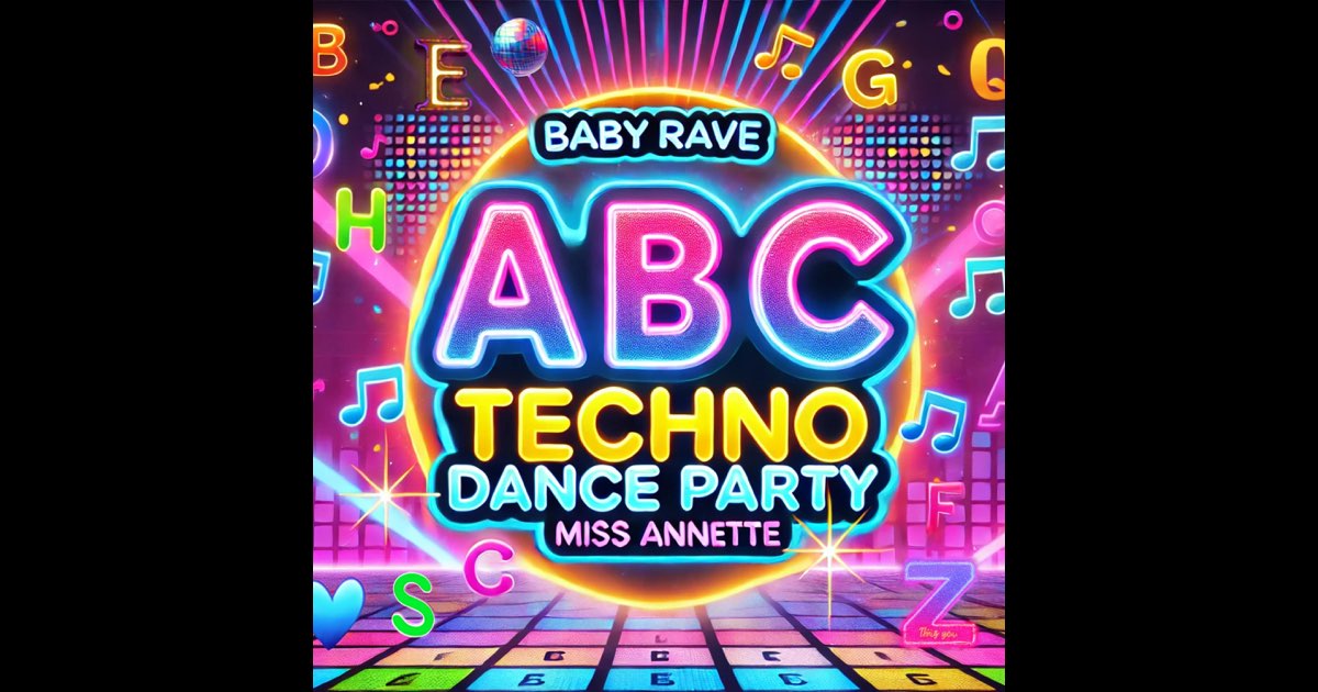 The Alphabet Son ABC's Baby Rave Techno - Single” álbum de Miss Annette ...