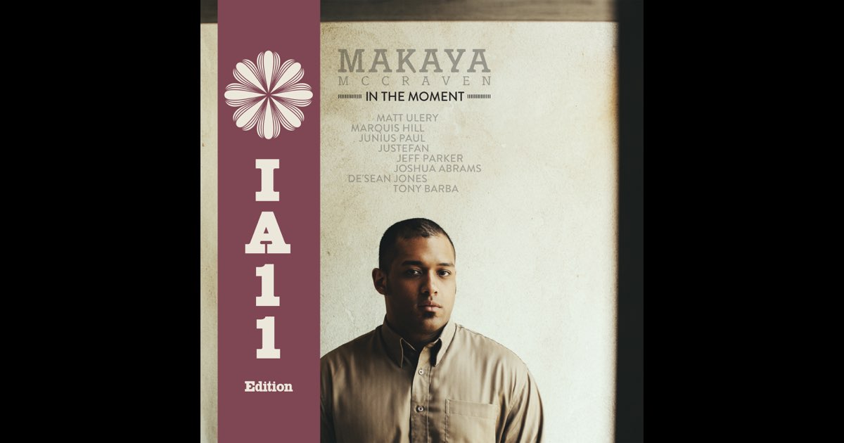 ‎In The Moment (IA11 Edition) - Album by Makaya McCraven - Apple Music