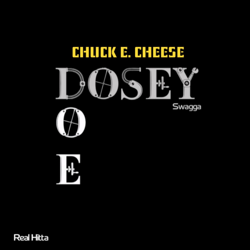 Chuck E. Cheese (Dosey Doe) (feat. Real Hitta) - Swagga: Song Lyrics ...