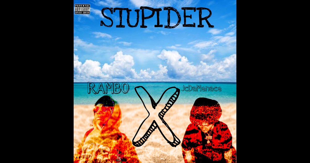 ‎Stupider (feat. RAMBO) - Single - JcDaMenaceのアルバム - Apple Music