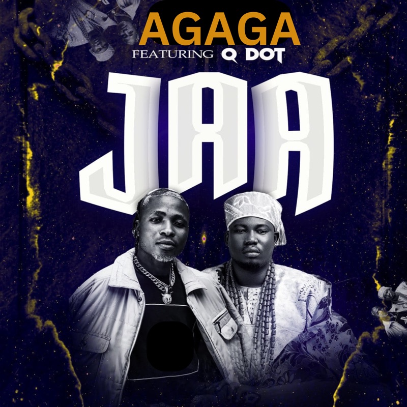 Jaa (feat. Qdot) - Agaga: Song Lyrics, Music Videos & Concerts