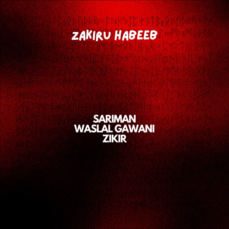 Sariman Waslal Gawani Zikir - Zakiru Habeeb: Song Lyrics, Music Videos & Concerts