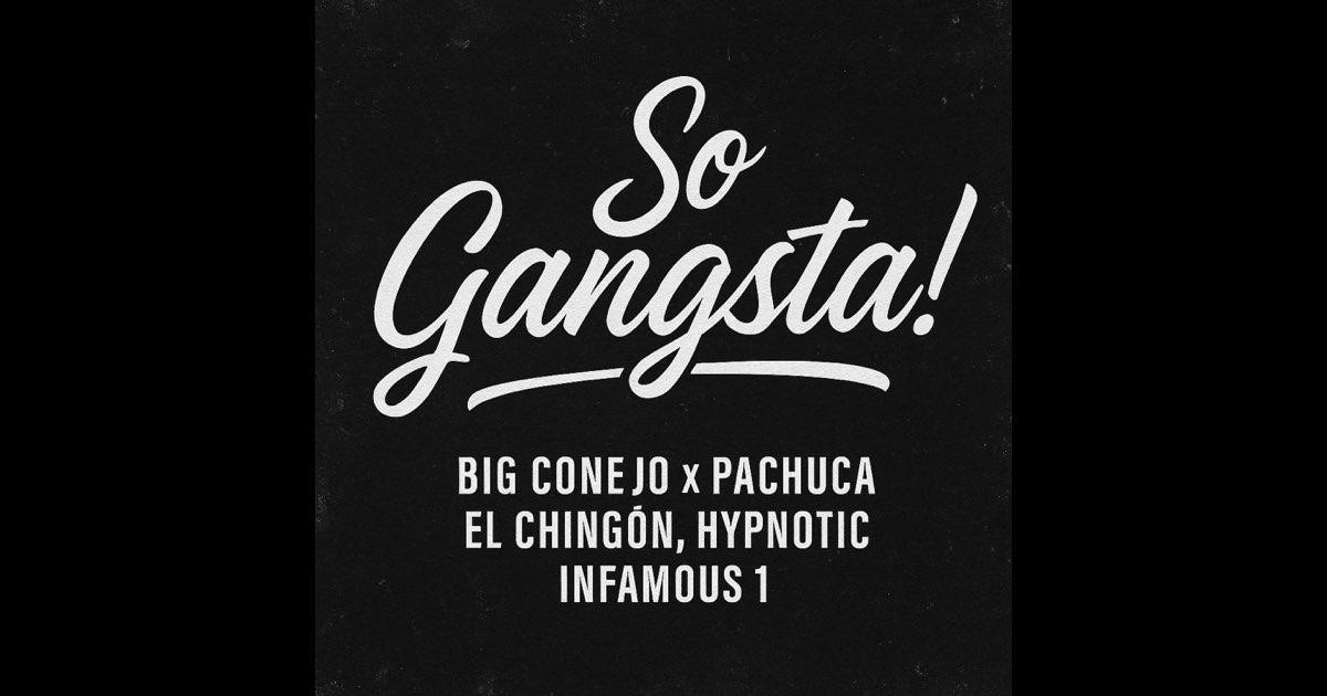 ‎So Gangsta (feat. Hypnotic, El Chingon, Infamous 1 & Pachuca) - Single ...