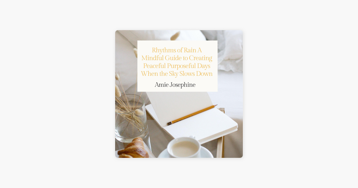 ‎Rhythms of Rain: A Mindful Guide to Creating Peaceful Purposeful Days ...