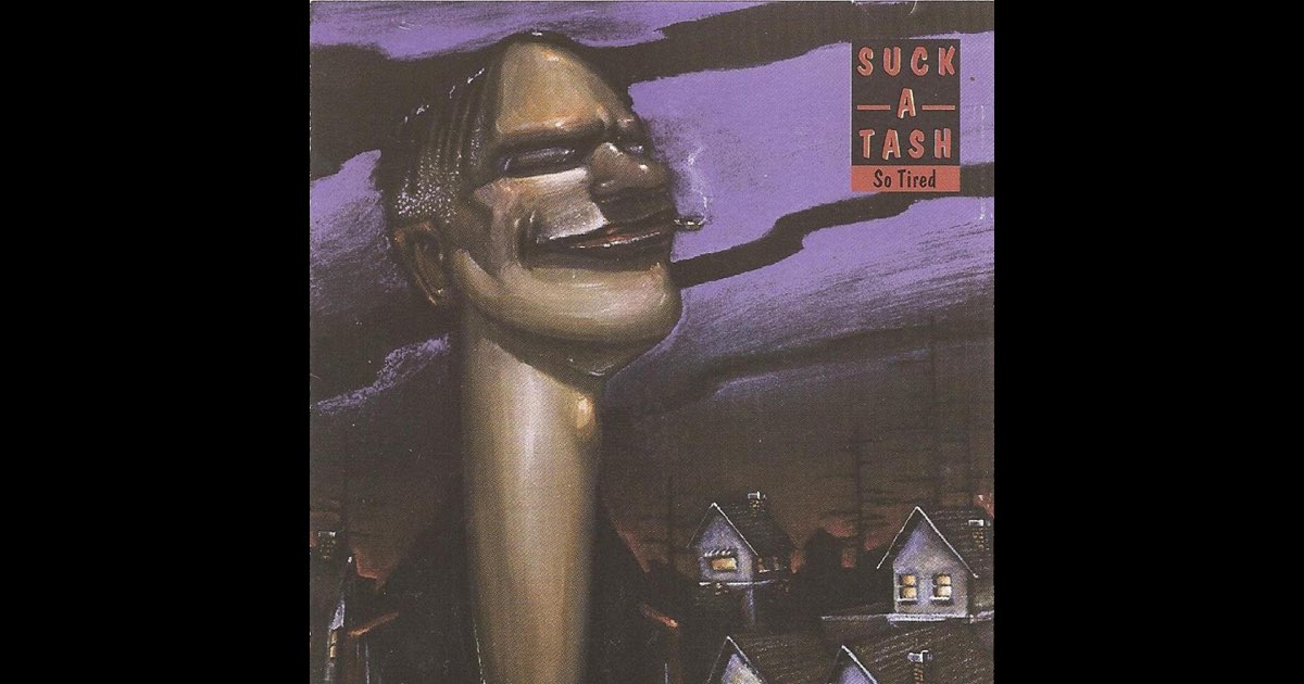 ‎So Tired - Album by Suck-A-Tash - Apple Music