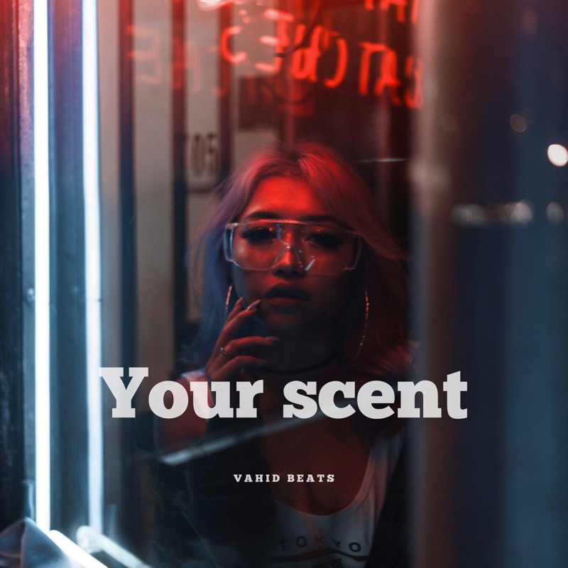 Your Scent - Vahid Beats: Song Lyrics, Music Videos & Concerts