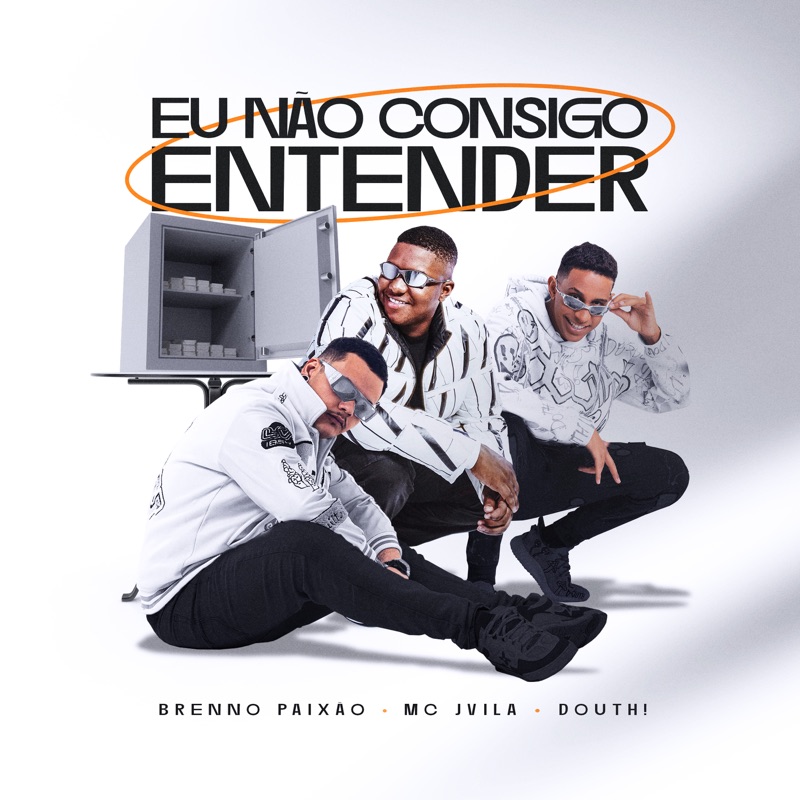 Eu Não Consigo Entender Dj Brenno Paixão Douth And Mc Jvila Song