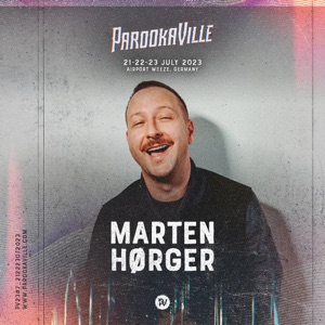 MARTEN HØRGER @ Mainstage, Parookaville, Germany 2023-07-22