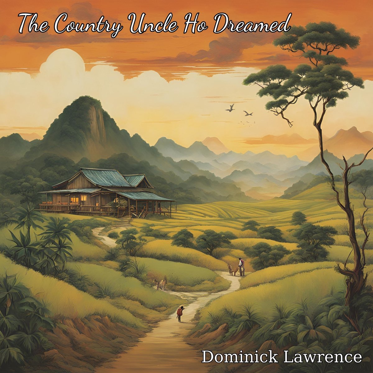 ‎The Country Uncle Ho Dreamed - Single - Album by Dominick Lawrence ...