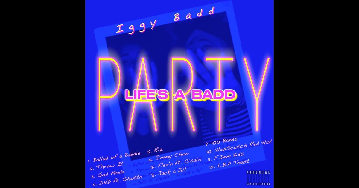 ‎Life's A Badd Party - Iggy Baddのアルバム - Apple Music
