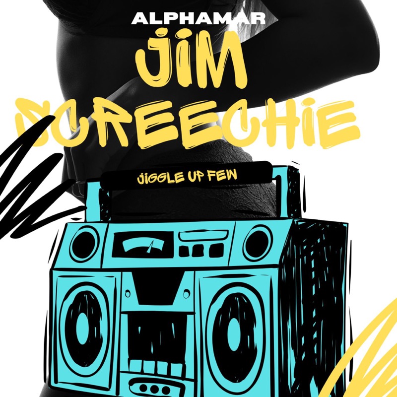 Jim Screechie (Jiggle up Few) - alphamar: Song Lyrics, Music Videos ...
