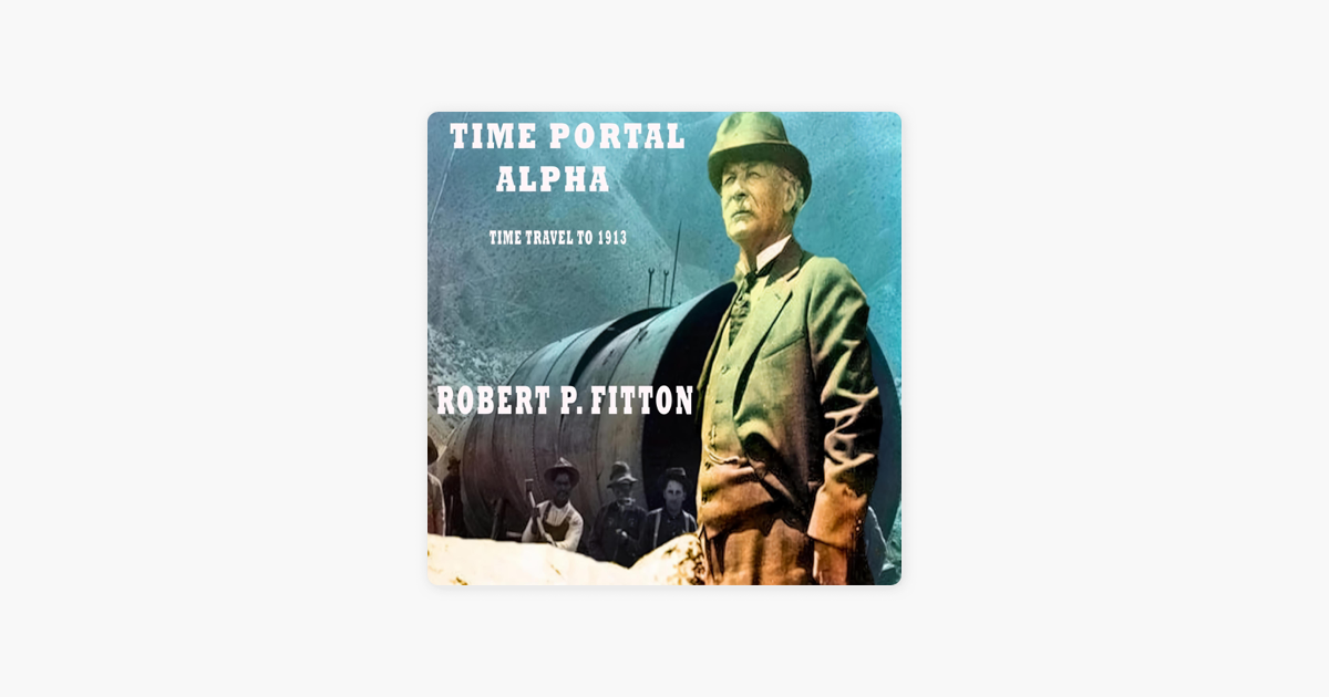 ‎Robert P. Fittonの「Time Portal Alpha: A Science Fiction Odyssey ...