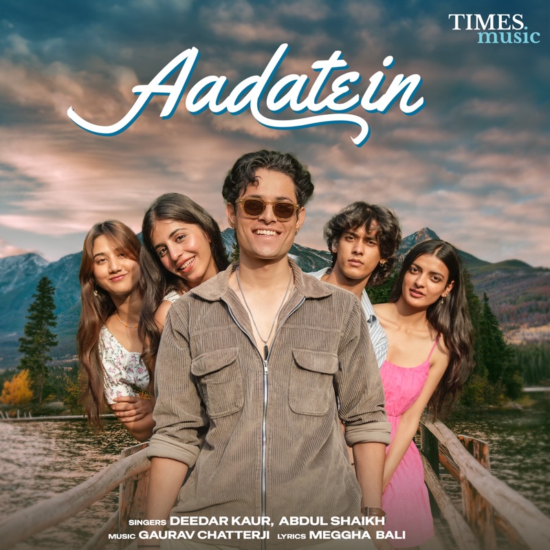 Aadatein - Deedar Kaur, Abdul Shaikh, Meggha Bali & Gaurav Chatterji: Song Lyrics, Music Videos ...