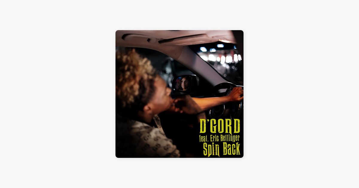 ‎Spin Back (feat. Eric Bellinger) [Remix] - Song by D'Gord - Apple Music