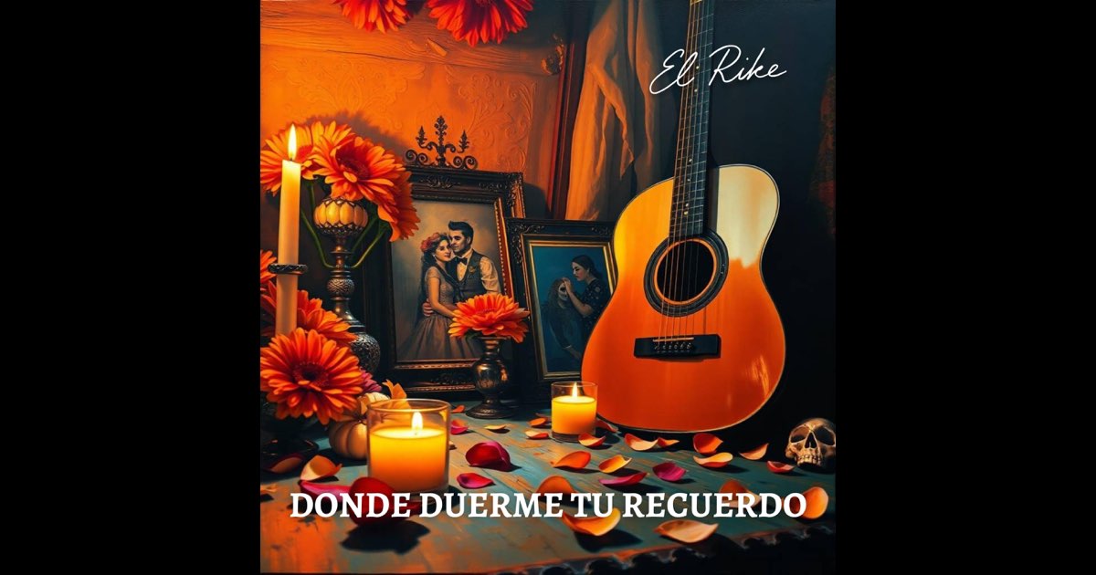 ‎El Rike – “Donde Duerme Tu Recuerdo” (Día de Muertos 2025) - Single ...