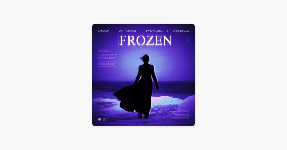 ‎Frozen (AMVIRUM & Marie Eidolon Meets DEATH&RNBWS & SVMURAI SNDS ...