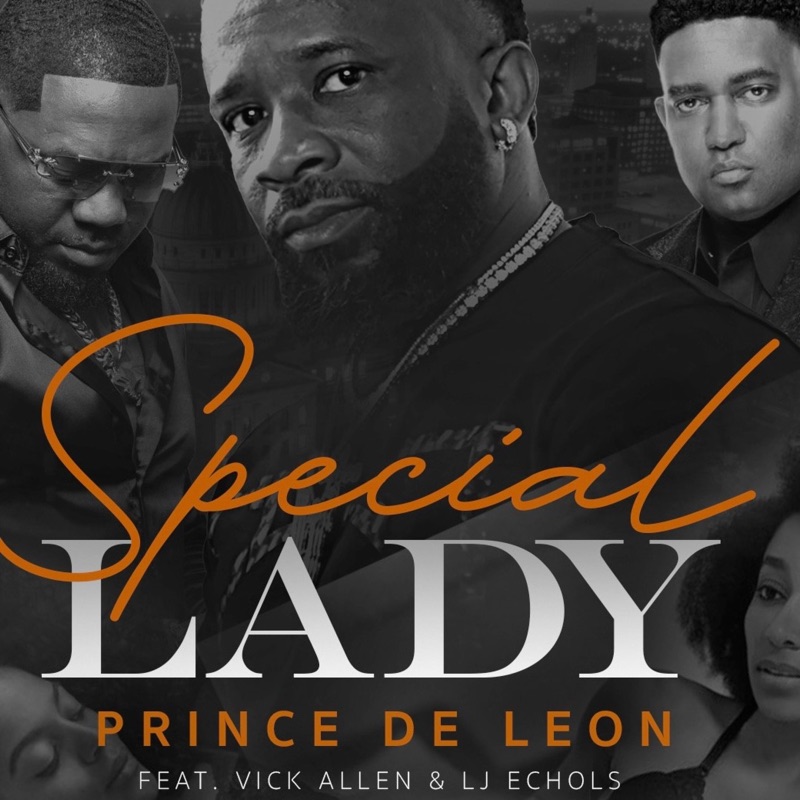 Special Lady (feat. Vick Allen & LJ Echols) - Prince De Leon: Song ...