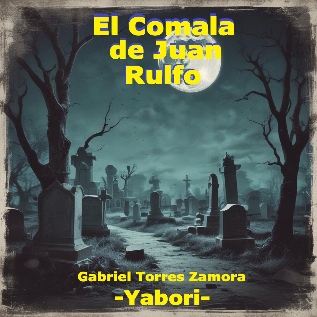 ‎El Comala de Juan Rulfo - Single - Album by Yabori & Gabriel Torres ...
