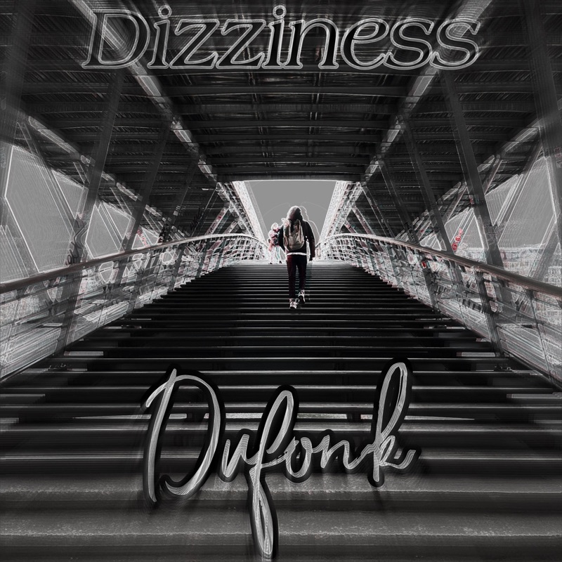 Dizziness - Dufonk: Song Lyrics, Music Videos & Concerts