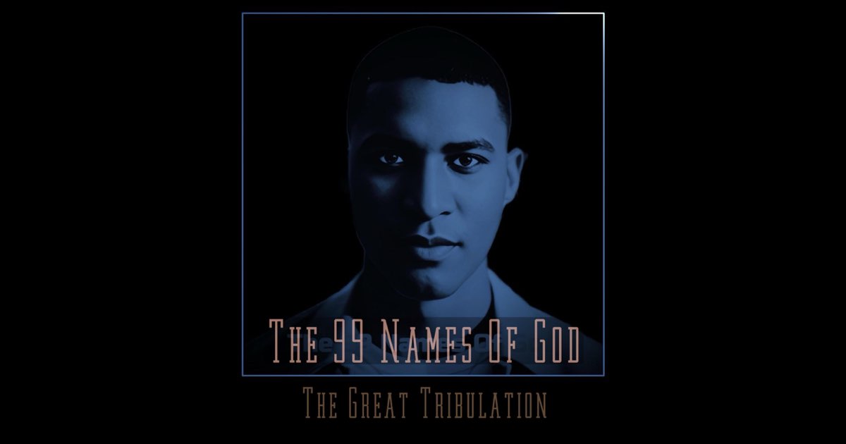 ‎The 99 Names of God (The Great Tribulation) - Album by Yahweh Realmx - Apple Music